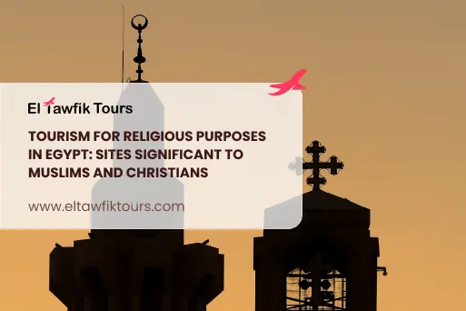 Tourism for Religious Purposes in Egypt: Sites Significant to Muslims ...